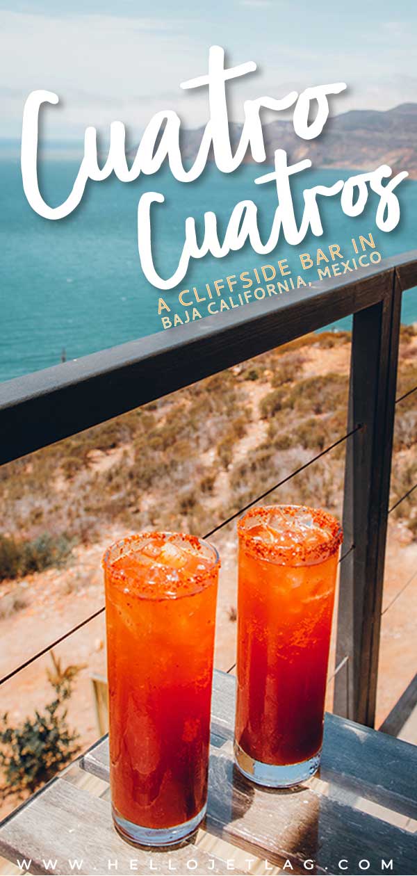 Cuatro Cuatros // Cocktails, Sunsets and Sweeping Views in Ensenada